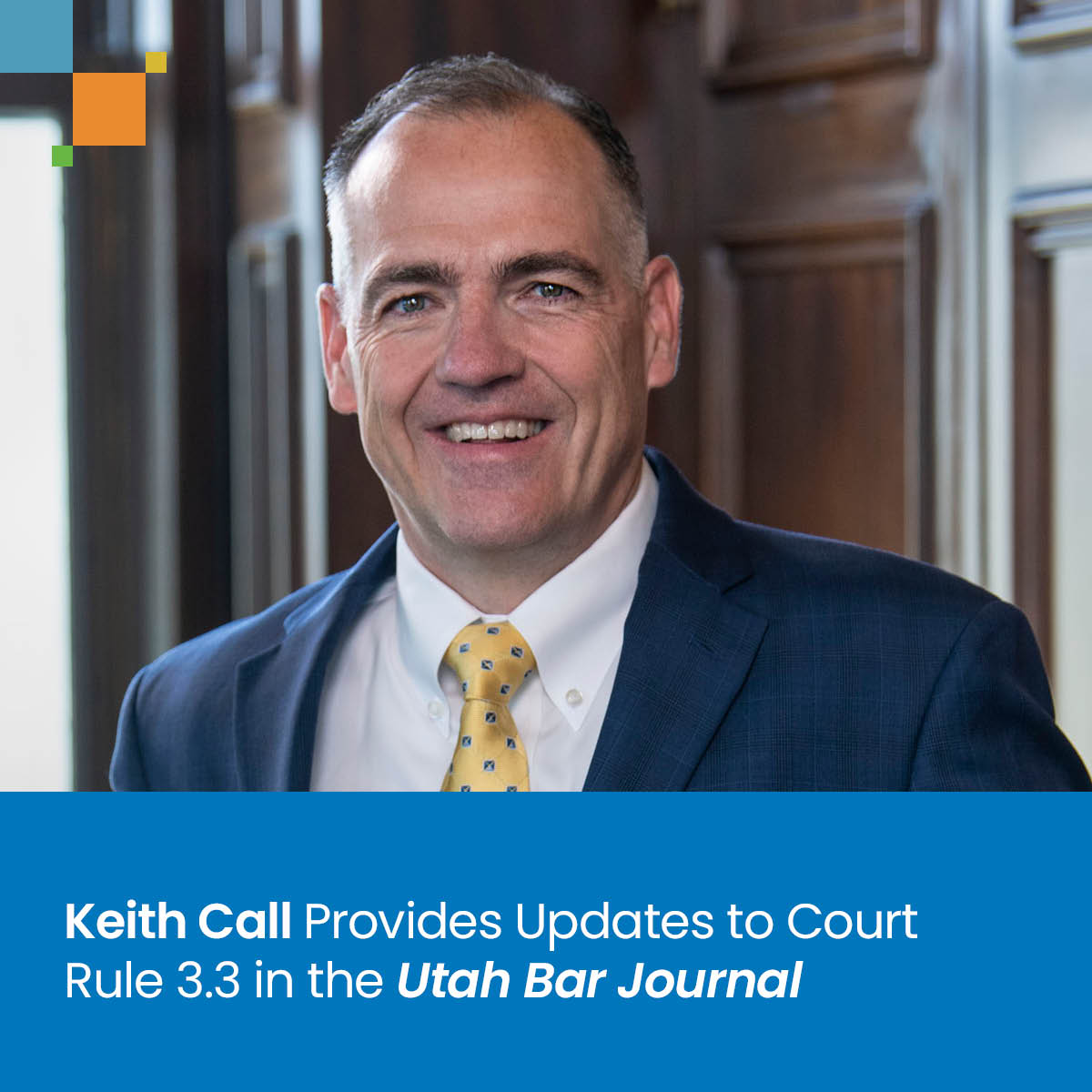 Keith Call Provides Updates to Court Rule 3.3 in the Utah Bar Journal ...