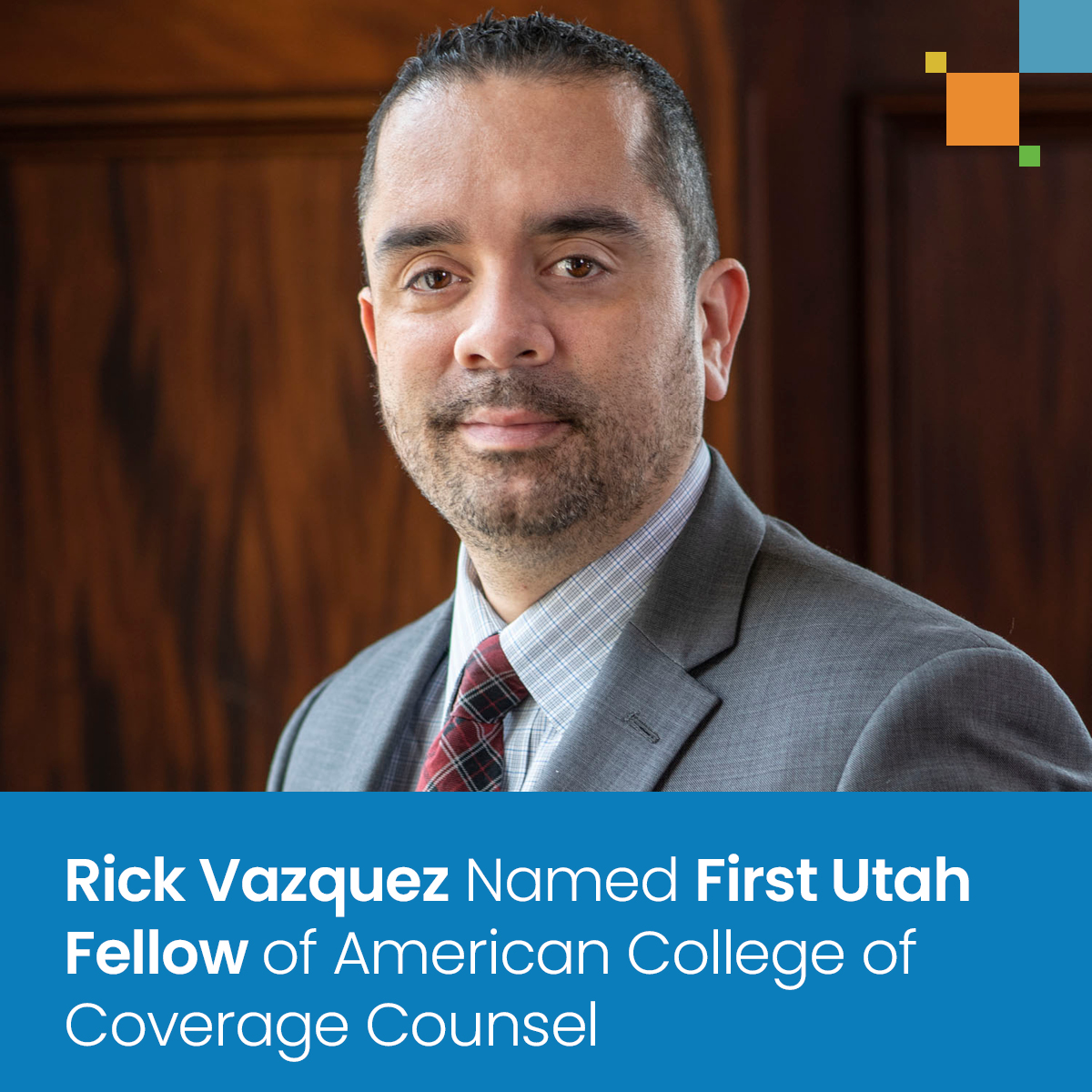 Rick Vazquez Named First Utah Fellow of American College of Coverage ...