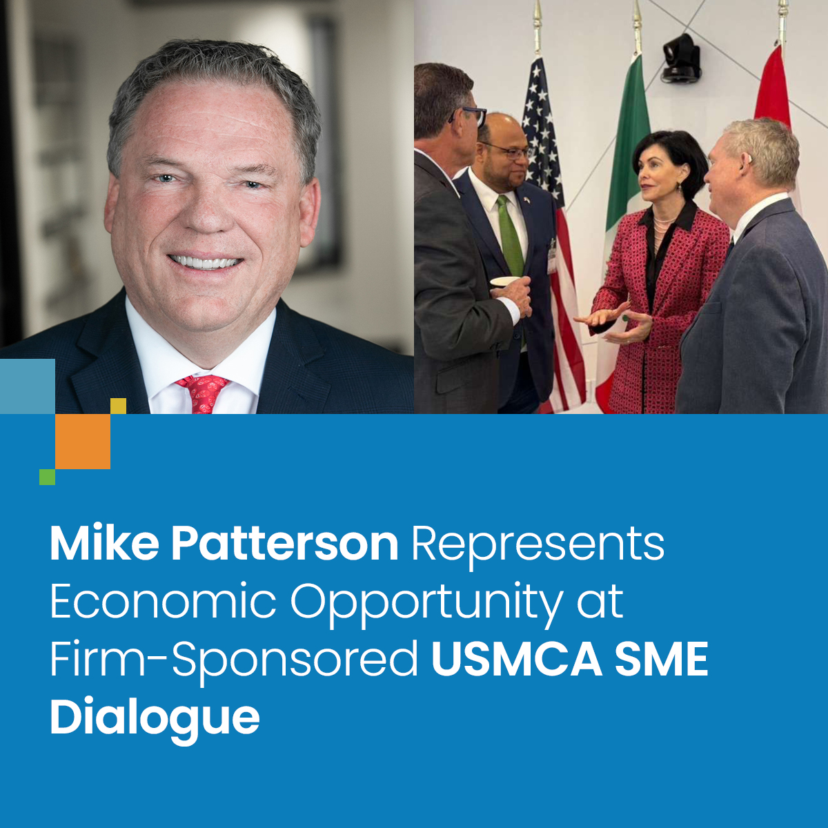 Mike Patterson Represents Economic Opportunity at Firm-Sponsored USMCA ...