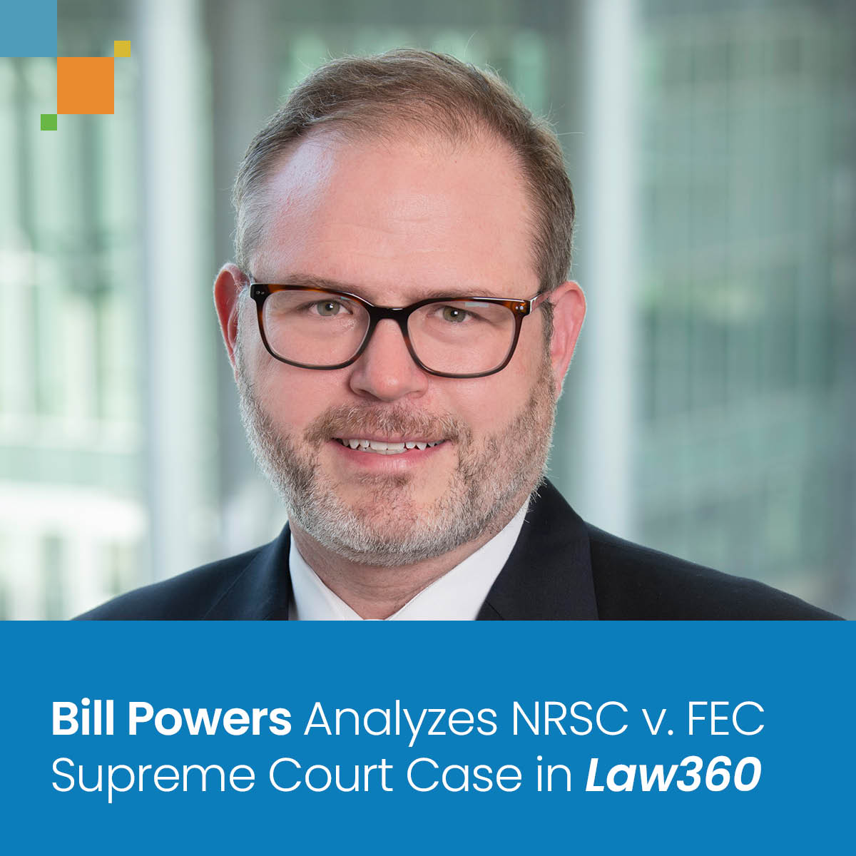 Bill Powers Analyzes NRSC v. FEC Supreme Court Case in Law360 - Spencer ...